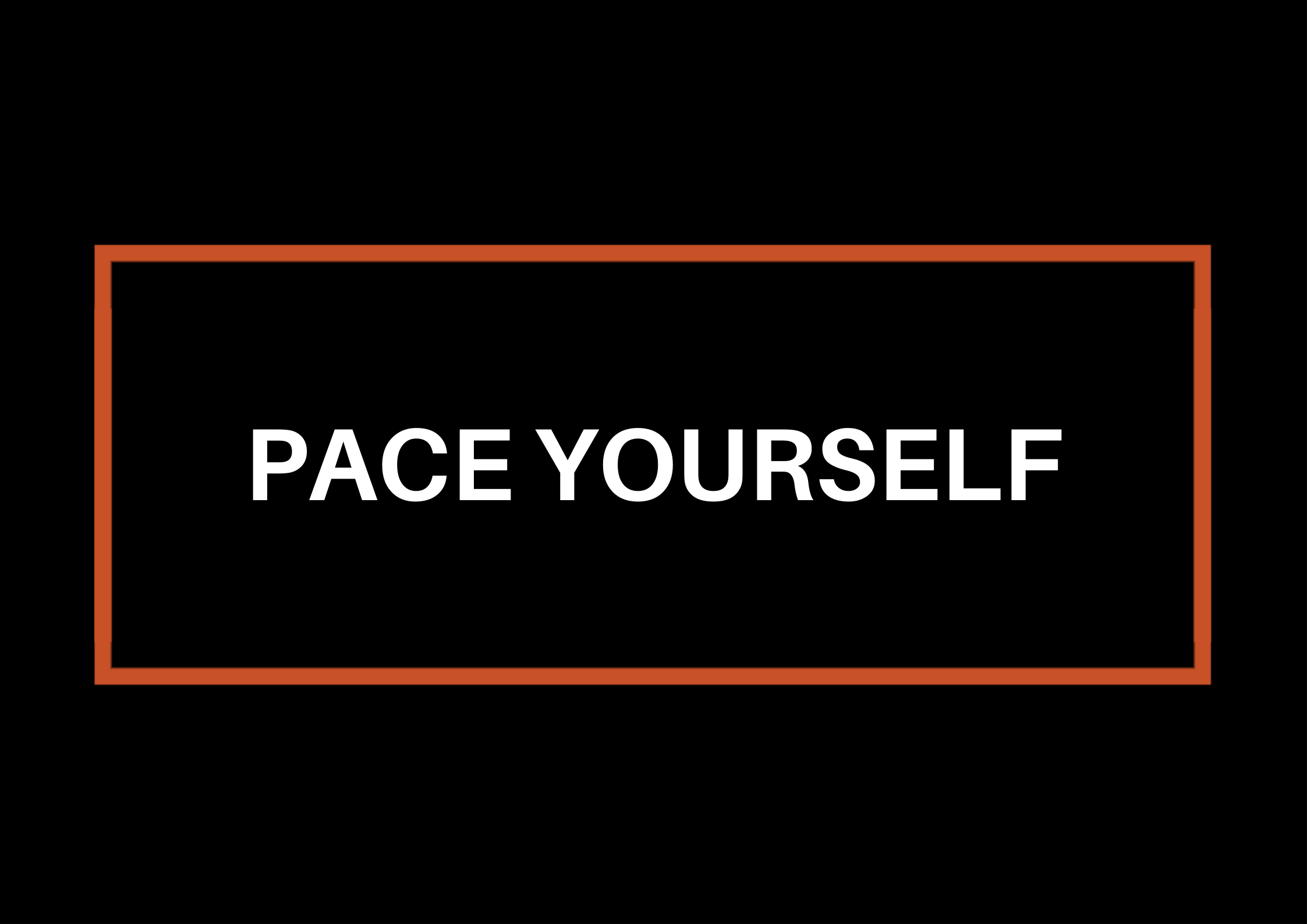 Pace Yourself – The Fullfilment Project