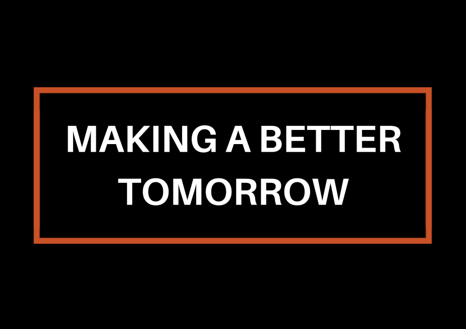 Making A Better Tomorrow – The Fullfilment Project